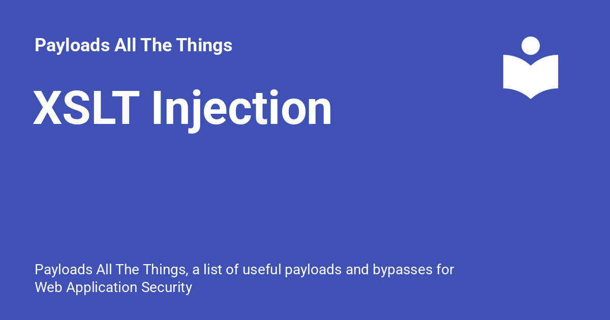 XSLT Injection - Payloads All The Things